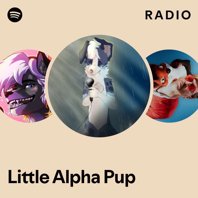 Little Alpha Pup Radio - playlist by Spotify | Spotify