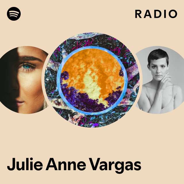 Julie Anne Vargas Radio - playlist by Spotify | Spotify