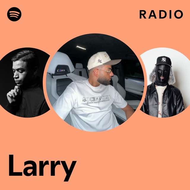 Larry Radio - playlist by Spotify | Spotify