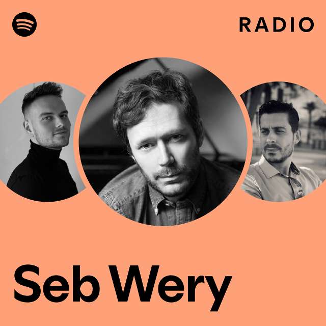 Seb Wery Radio - playlist by Spotify | Spotify