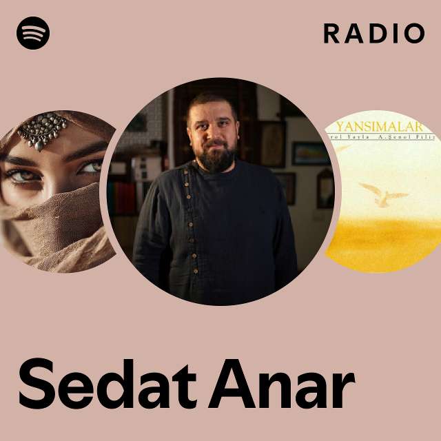 Sedat Anar Radio - playlist by Spotify | Spotify