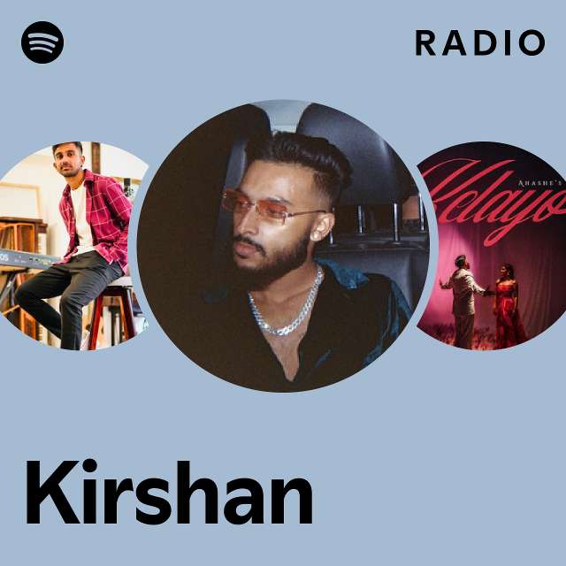 Kirshan Radio - playlist by Spotify | Spotify