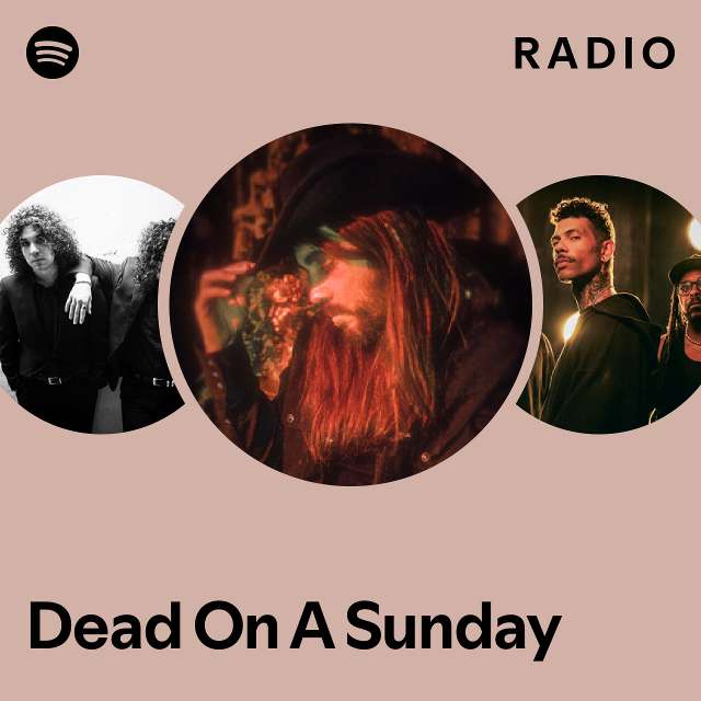 Dead On A Sunday Radio - playlist by Spotify | Spotify