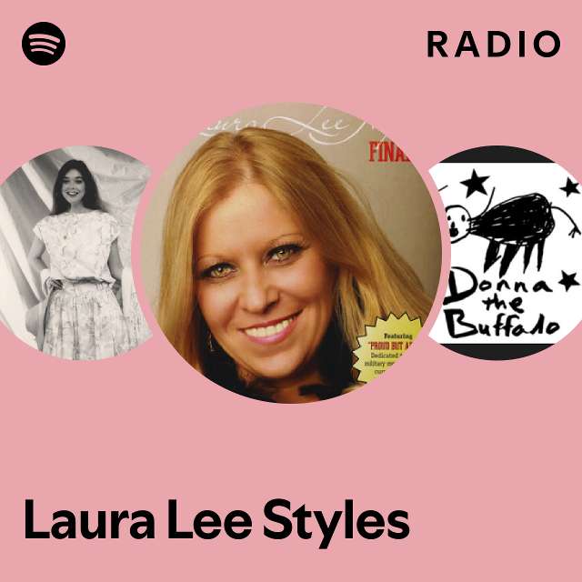 Laura Lee Styles Radio - playlist by Spotify | Spotify