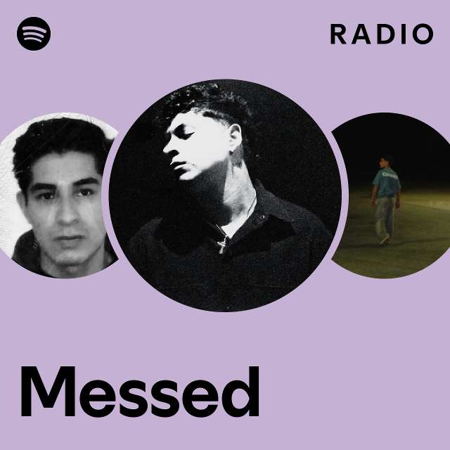 Messed Radio - playlist by Spotify | Spotify