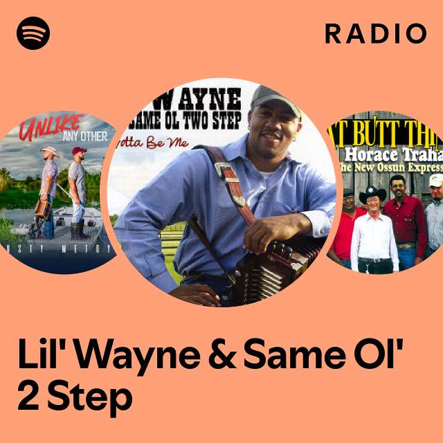 Lil' Wayne & Same Ol' 2 Step Radio - playlist by Spotify | Spotify
