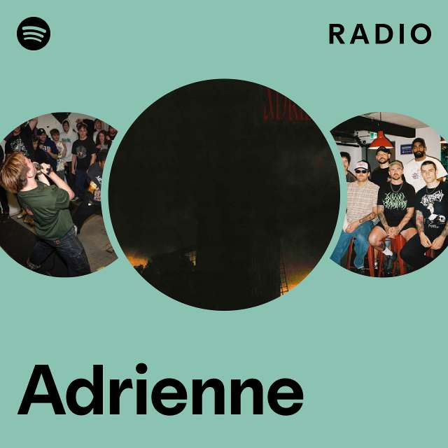 Adrienne Radio - playlist by Spotify | Spotify