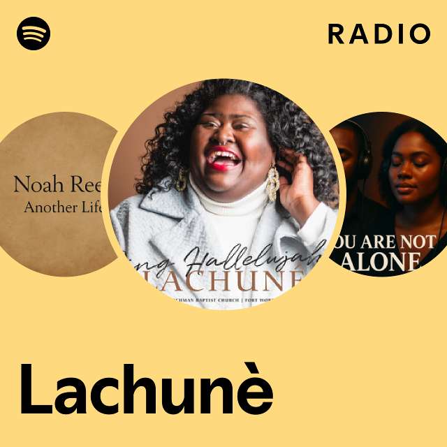 Lachunè Radio - playlist by Spotify | Spotify