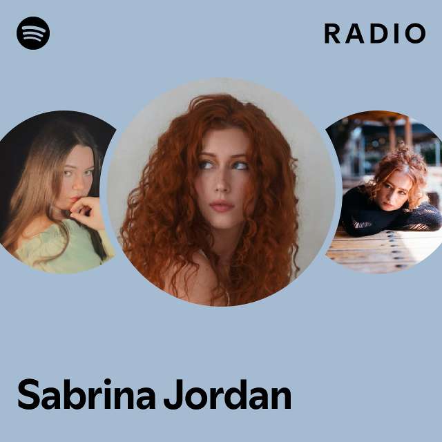 Sabrina Jordan Radio - playlist by Spotify | Spotify