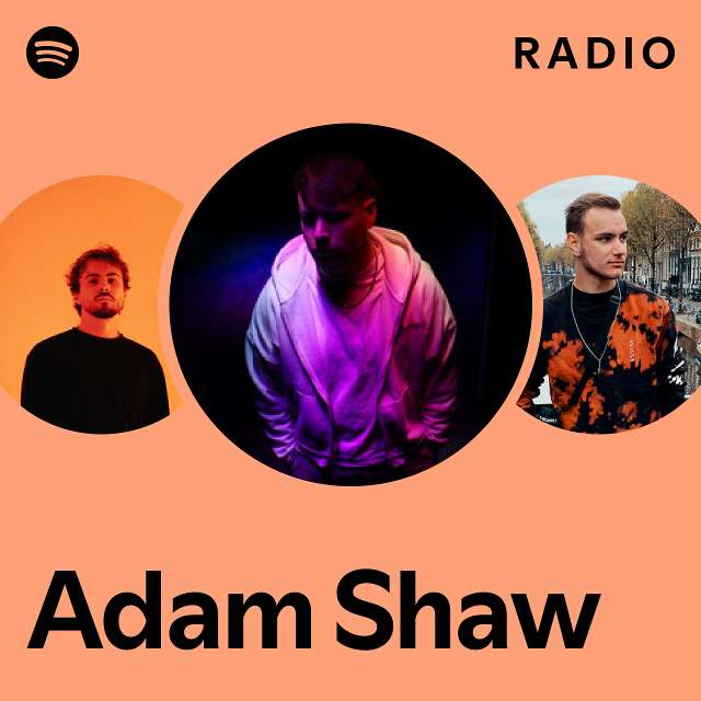 Adam Shaw Radio - playlist by Spotify | Spotify