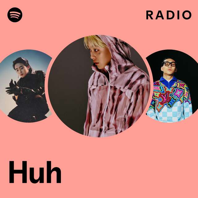 Huh Radio - playlist by Spotify | Spotify