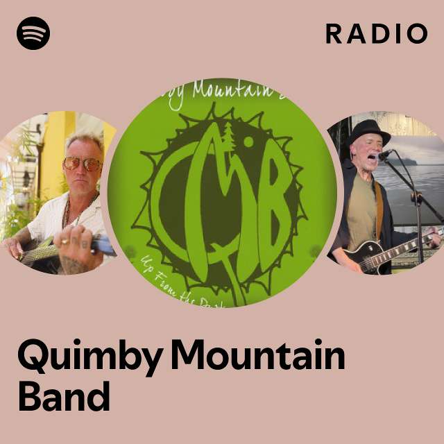 Quimby Mountain Band Radio - playlist by Spotify | Spotify