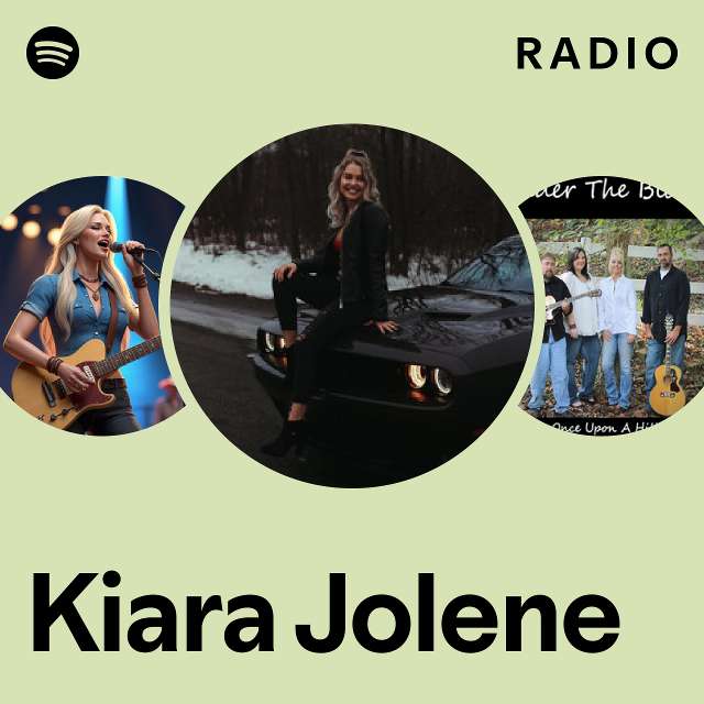 Kiara Jolene Radio - playlist by Spotify | Spotify