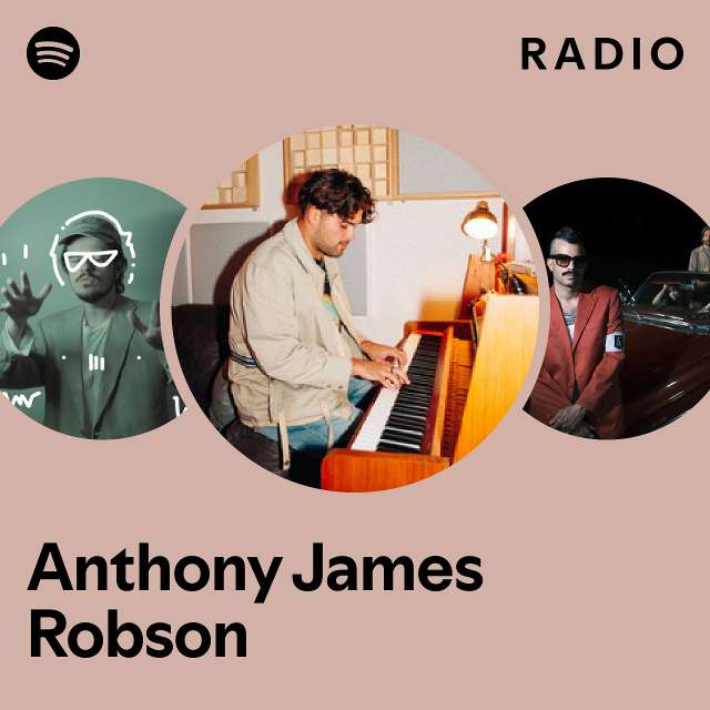 Anthony James Robson Radio - playlist by Spotify | Spotify