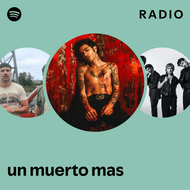 un muerto mas Radio - playlist by Spotify | Spotify