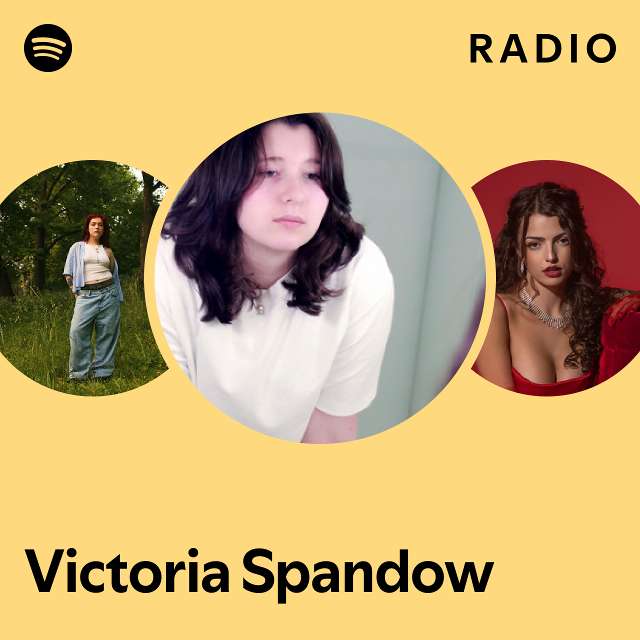 Victoria Spandow Radio - playlist by Spotify | Spotify