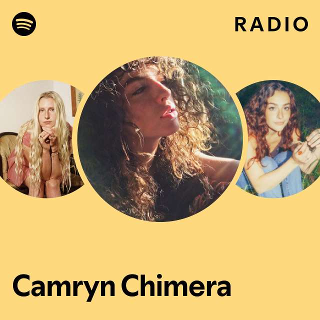 Camryn Chimera Radio - playlist by Spotify | Spotify