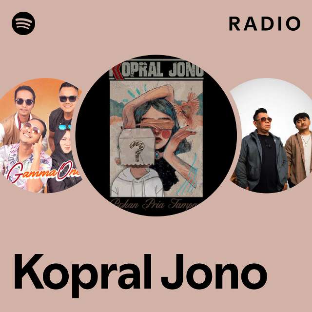 Kopral Jono Radio - playlist by Spotify | Spotify
