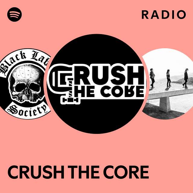 CRUSH THE CORE Radio - playlist by Spotify | Spotify