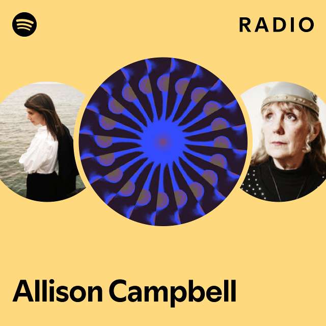 Allison Campbell Radio - playlist by Spotify | Spotify