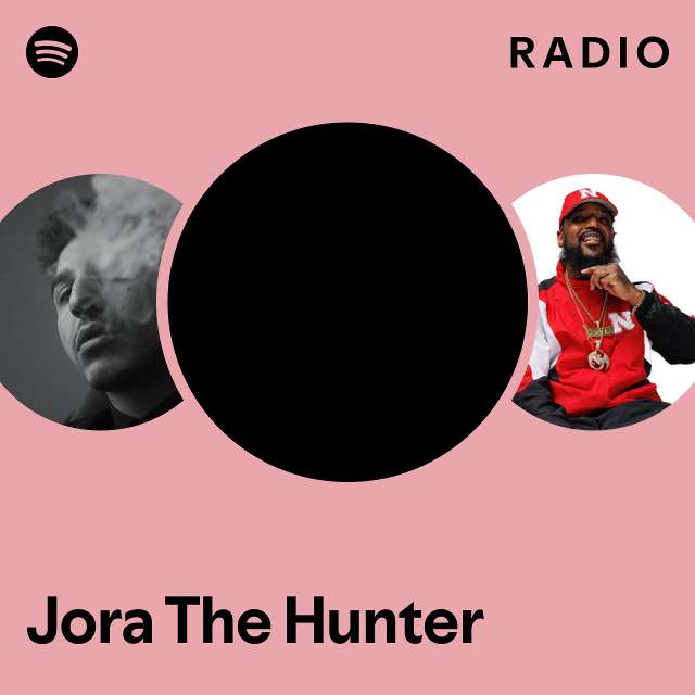 Jora The Hunter Radio - playlist by Spotify | Spotify