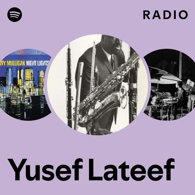 Yusef Lateef Radio - playlist by Spotify | Spotify