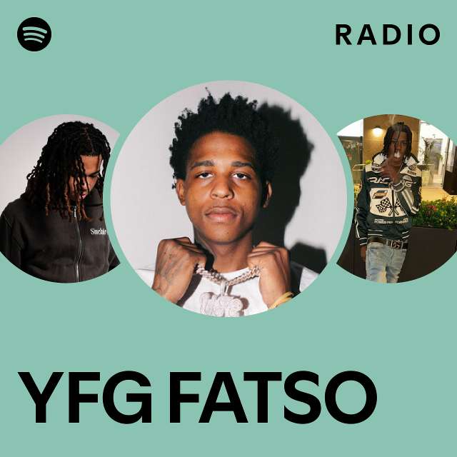 YFG FATSO Radio - playlist by Spotify | Spotify