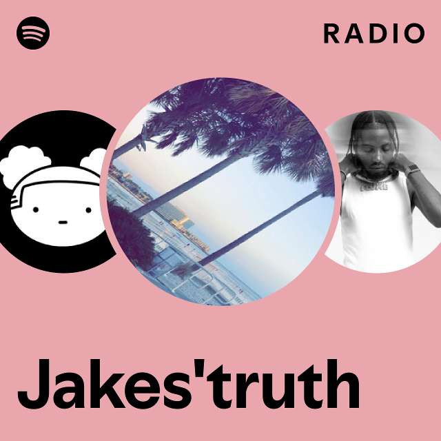Jakes'truth Radio - playlist by Spotify | Spotify