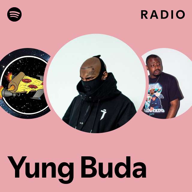 Yung Buda Radio - playlist by Spotify | Spotify