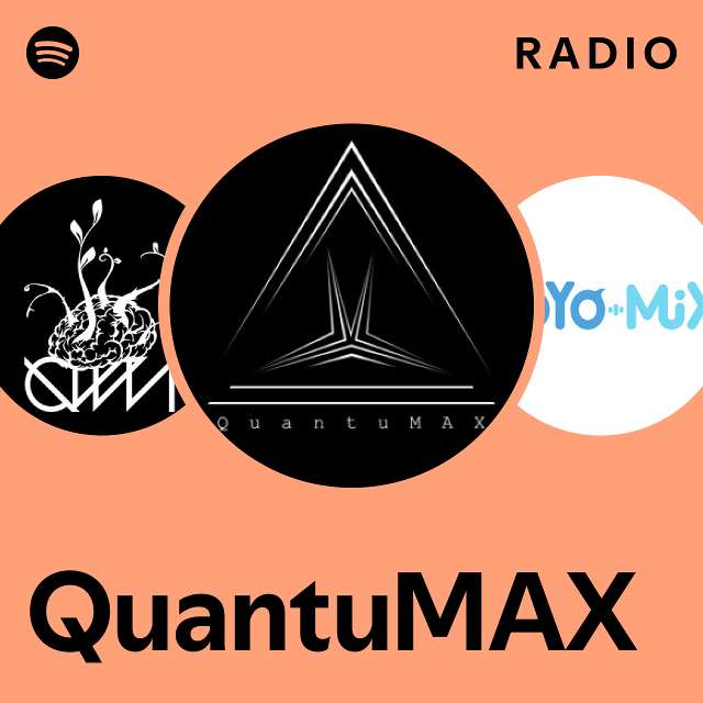 QuantuMAX Radio - playlist by Spotify | Spotify