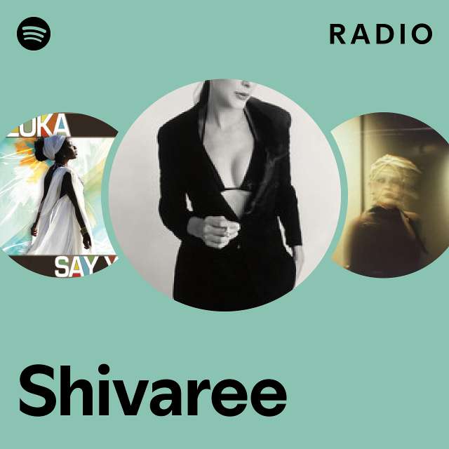 Shivaree Radio - playlist by Spotify | Spotify