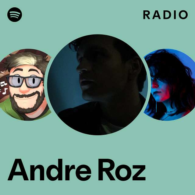 Andre Roz Radio - playlist by Spotify | Spotify