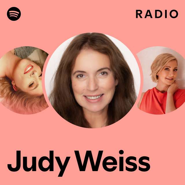 Judy Weiss Radio - playlist by Spotify | Spotify