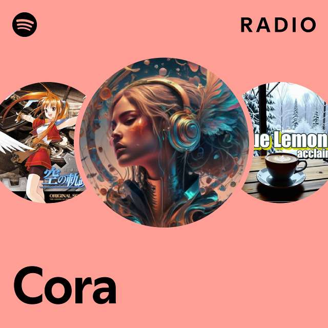Cora Radio - playlist by Spotify | Spotify