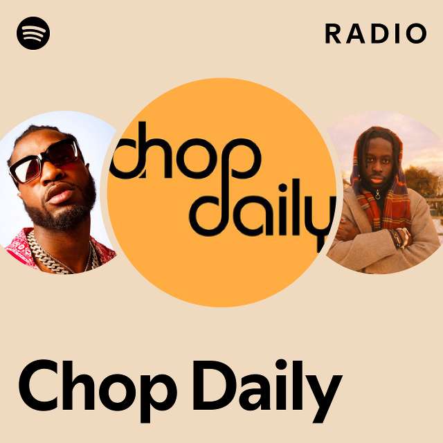 Chop Daily Radio - playlist by Spotify | Spotify