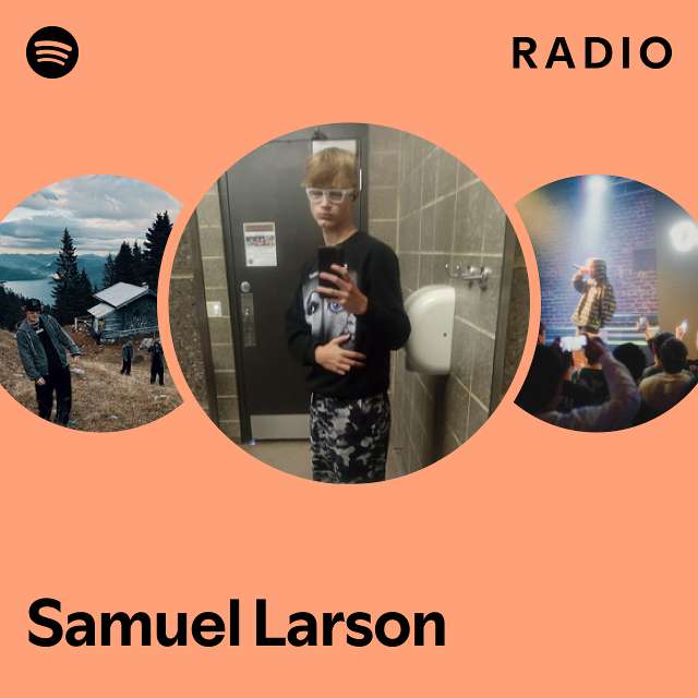 Samuel Larson Radio - playlist by Spotify | Spotify
