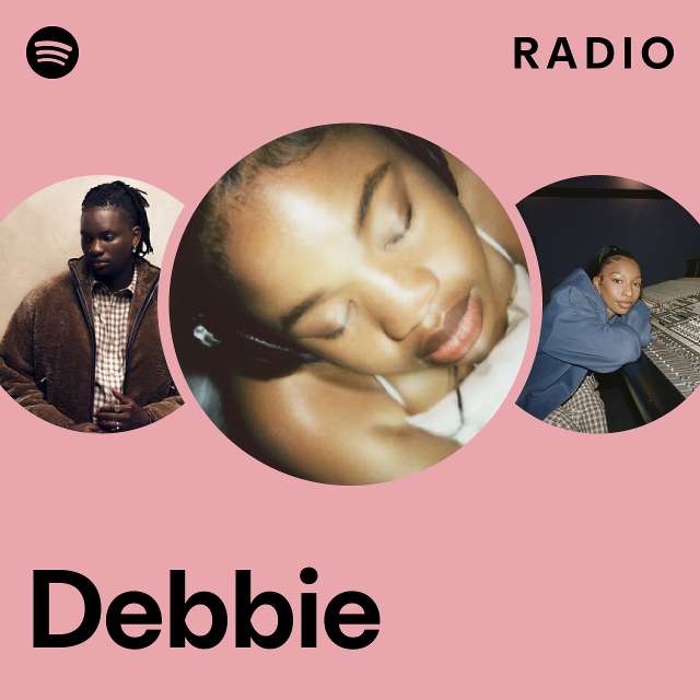 Debbie Radio - playlist by Spotify | Spotify