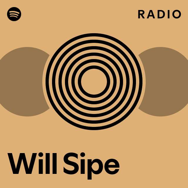 Will Sipe Radio - playlist by Spotify | Spotify