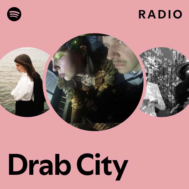 Drab City Radio - playlist by Spotify | Spotify
