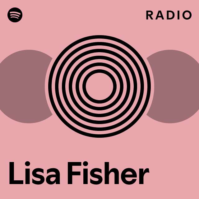Lisa Fisher Radio - playlist by Spotify | Spotify