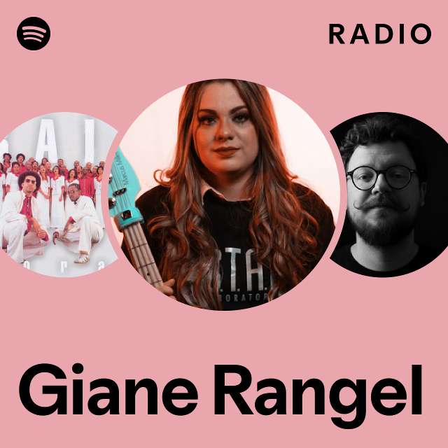 Giane Rangel Radio - playlist by Spotify | Spotify