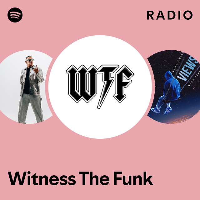 Witness The Funk Radio - playlist by Spotify | Spotify