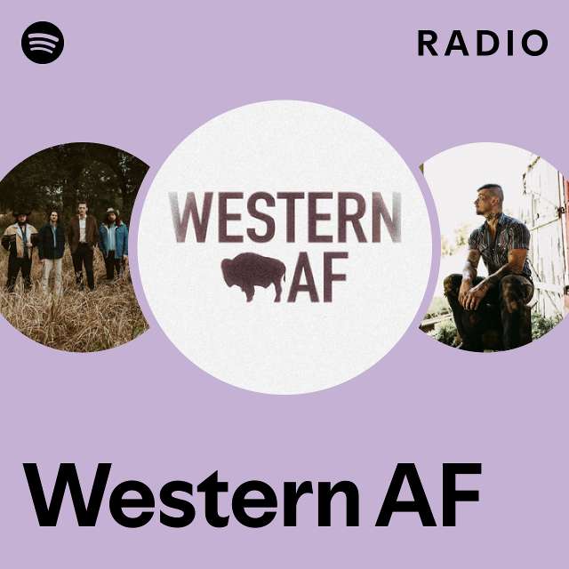 Western AF Radio - playlist by Spotify | Spotify