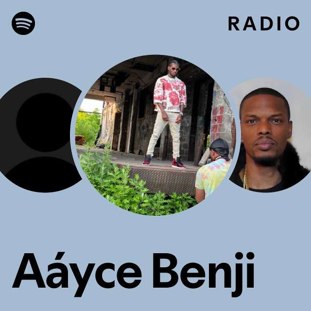 Aáyce Benji Radio - playlist by Spotify | Spotify
