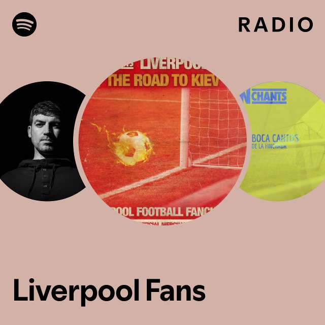 Liverpool Fans Radio - playlist by Spotify | Spotify