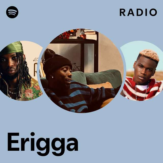 Erigga Radio - playlist by Spotify | Spotify