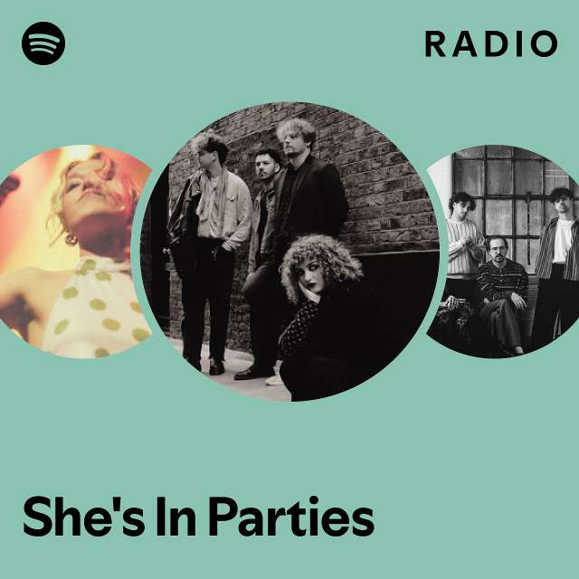 She's In Parties Radio - playlist by Spotify | Spotify