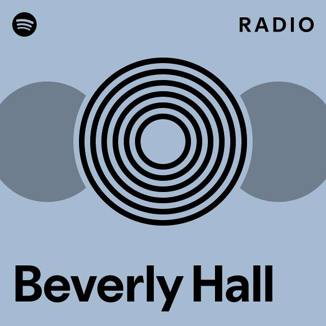 Beverly Hall Radio - playlist by Spotify | Spotify