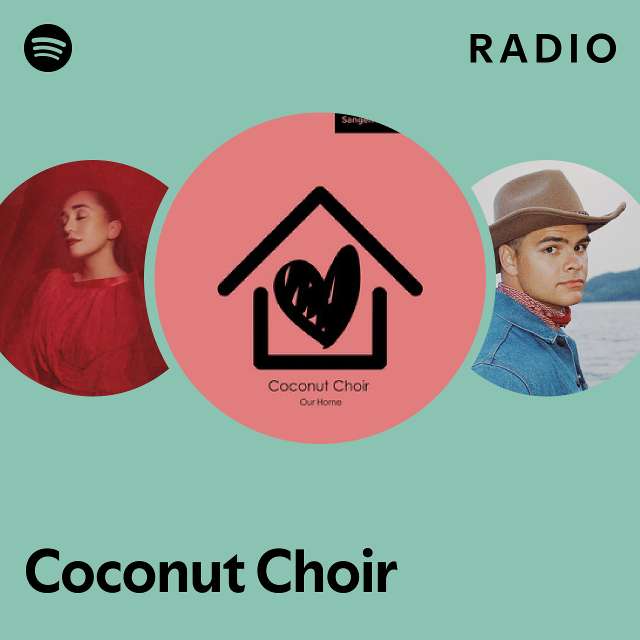 Coconut Choir Radio - playlist by Spotify | Spotify