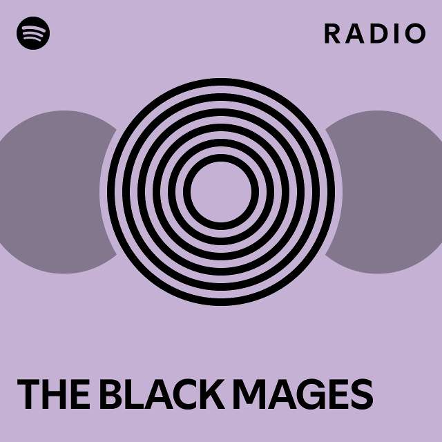 THE BLACK MAGES Radio - playlist by Spotify | Spotify